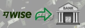 How to Withdraw Money From Wise to Bank Account?